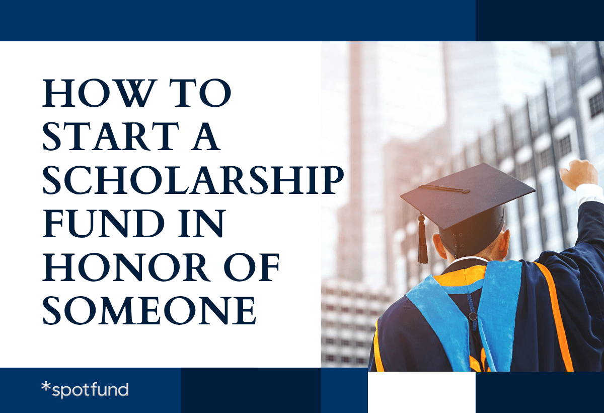 Guide to Establishing a Memorial Scholarship | *spotfund