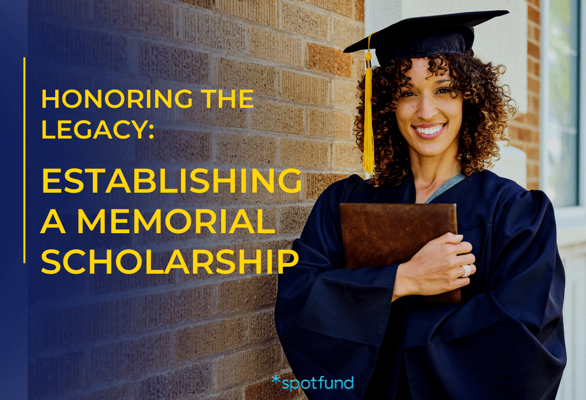 Guide to Establishing a Memorial Scholarship | *spotfund